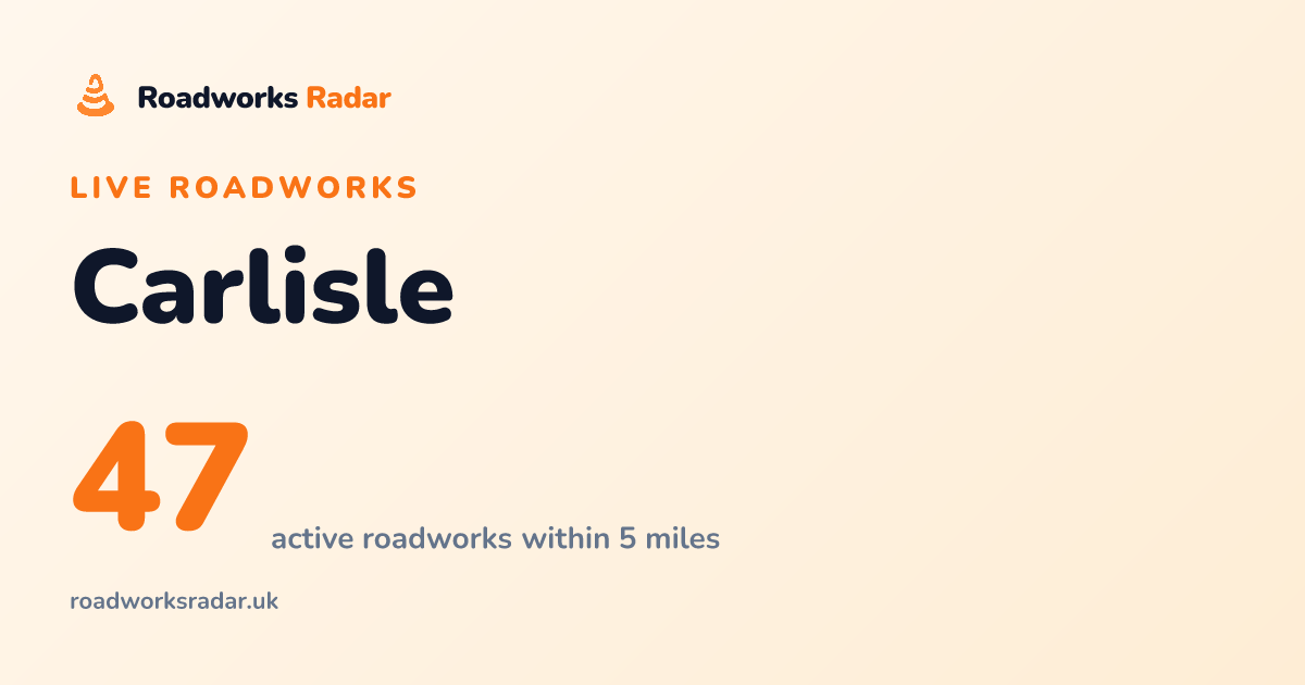 Roadworks in Carlisle | Live Map & Route Alerts