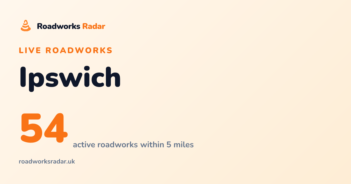 Roadworks in Ipswich | Live Map & Route Alerts