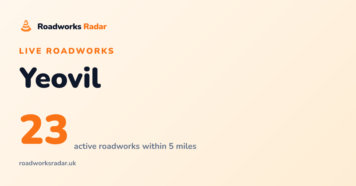 Roadworks in Yeovil | Live Map & Route Alerts